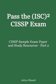 CISSP Sample Exam Paper and Study Resources - Part 2 | Aditya Dhandi ...
