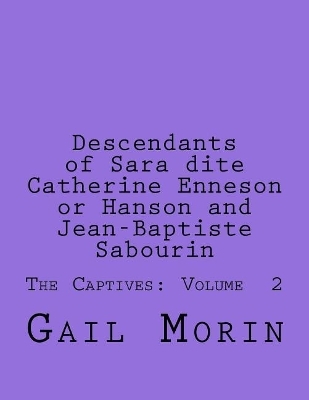 Descendants of Sara Dite Catherine Enneson or Hanson and Jean-Baptiste ...