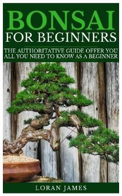 Bonsai for Beginners | Loran James Book | In-Stock - Buy Now | at ...