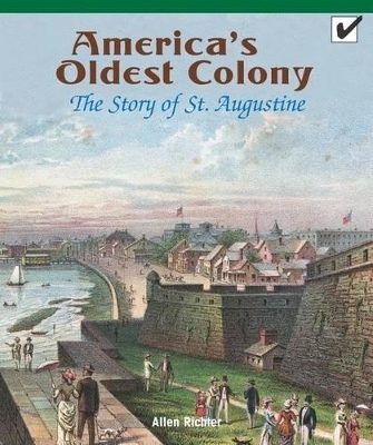 America's Oldest Colony: The Story of St. Augustine | Allen Richter ...