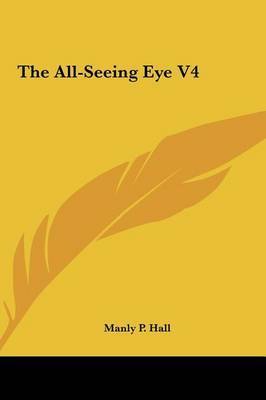 All-Seeing Eye V4 the All-Seeing Eye V4 | Manly P. Hall Book | In-Stock ...