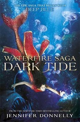 Waterfire Saga: Dark Tide | Jennifer Donnelly Book | In-Stock - Buy Now ...