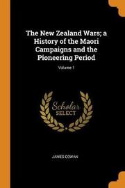 The New Zealand Wars; A History of the Maori Campaigns and the ...