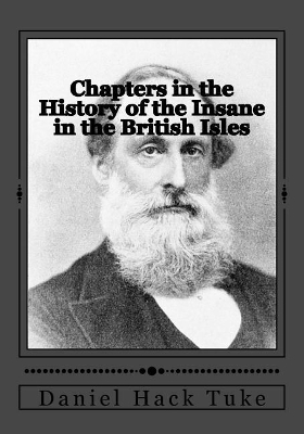 Chapters in the History of the Insane in the British Isles | Daniel ...