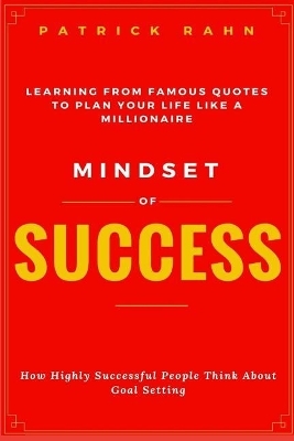 Mindset of Success - How Highly Successful People Think about Goal ...