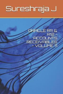 Oracle R11 & R12 - Accounts Receivables - Volume 11 | Sureshraja J Book ...