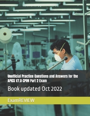 Unofficial Practice Questions and Answers for the APICS V7.0 CPIM Part ...