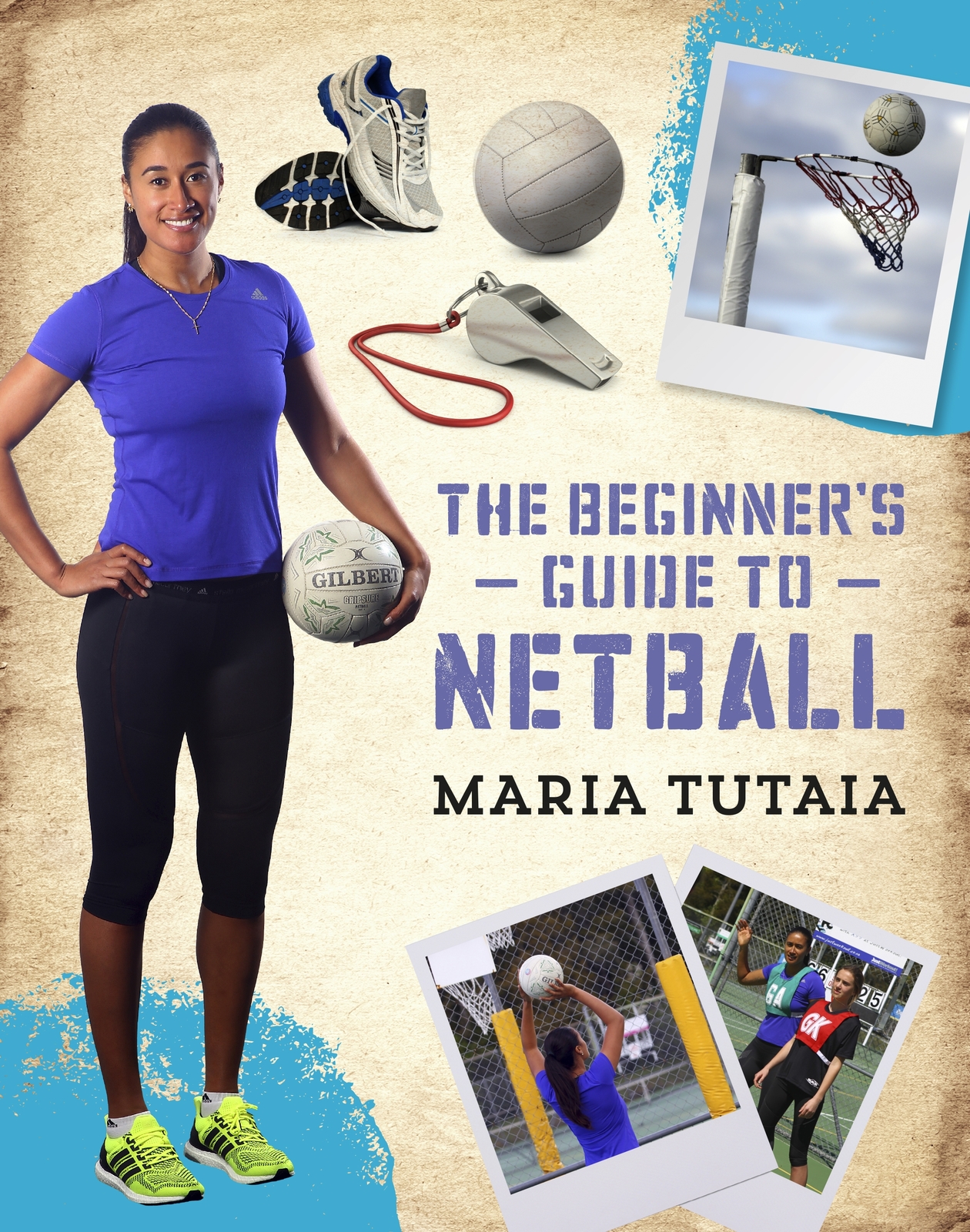 The Beginner's Guide to Netball | Maria Tutaia Book | Buy Now | at ...