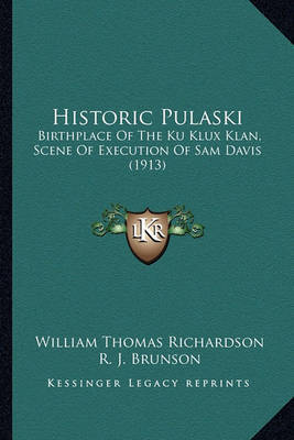 Historic Pulaski: Birthplace of the Ku Klux Klan, Scene of Execution of ...