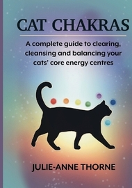 Cat chakras. A complete guide to clearing, cleansing and balancing your ...