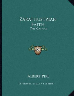 Zarathustrian Faith | Albert Pike Book | Buy Now | at Mighty Ape NZ