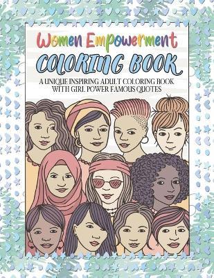 Women Empowerment Coloring Book. A Unique Inspiring Adult Coloring Book ...