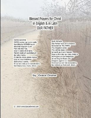 Blessed Prayers for Christ in English & in Latin OUR FATHER by Grace ...