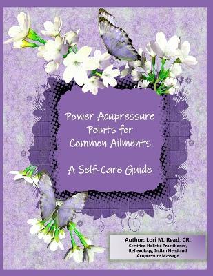 Power Acupressure Points for Common Ailments - Self-Care Guide | Lori M ...