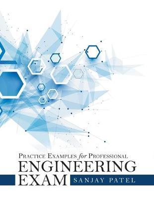 Practice Examples for Professional Engineering Exam | Sanjay Patel Book ...