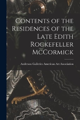 Contents of the Residences of the Late Edith Rockefeller McCormick | In ...