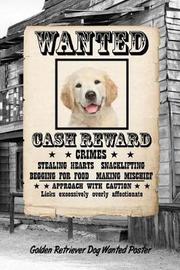 Golden Retriever Puppy Dog Wanted Poster | Rob Cole Book | Buy Now | at ...