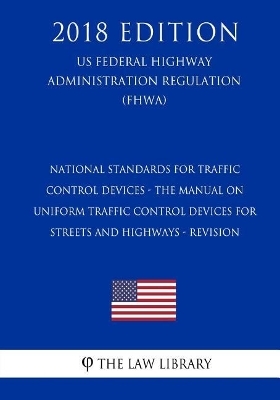 National Standards for Traffic Control Devices - The Manual on Uniform ...