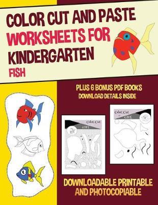 Color Cut and Paste Worksheets for Kindergarten (Fish) | Nicola ...