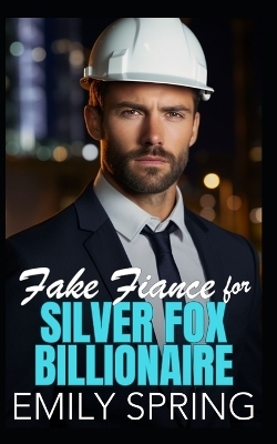 Fake Fiancé for Silver Fox Billionaire | Emily Spring Book | In-Stock ...