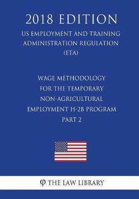 Wage Methodology for the Temporary Non-Agricultural Employment H-2B ...