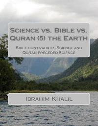Science vs. Bible vs. Quran (7) the Earth | Ibrahim Khalil Aly Book ...