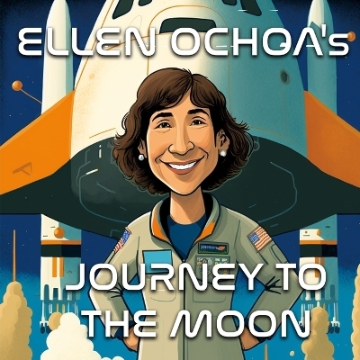 Ellen Ochoa's Journey to the Moon - A Bedtime Story about the First ...