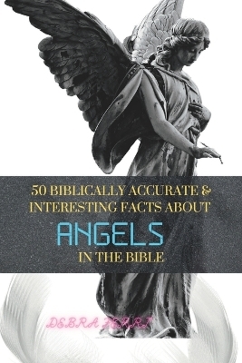50 Biblically Accurate & Interesting Facts about Angels in the Bible ...