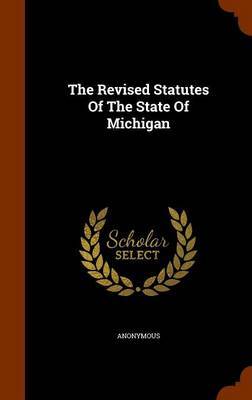 The Revised Statutes of the State of Michigan Image at Mighty Ape NZ