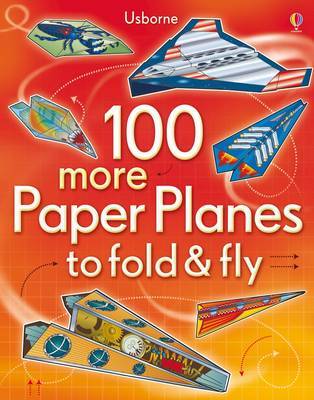 100 more Paper Planes to fold & fly | USBORNE Book | In-Stock - Buy Now ...