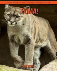 Puma! An Educational Children's Book about Puma with Fun Facts | Sue ...