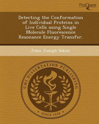 Detecting the Conformation of Individual Proteins in Live Cells Using ...