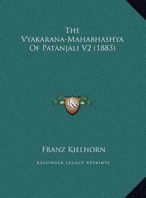The Vyakarana-Mahabhashya of Patanjali V2 (1883) the Vyakarana ...