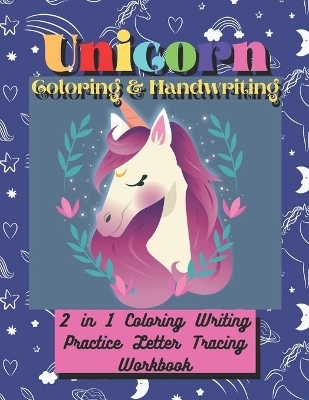 Unicorn Coloring & Handwriting 2 in 1 Coloring Writing Practice letter ...