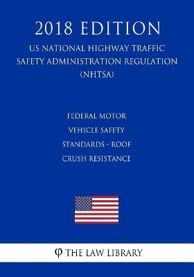 Federal Motor Vehicle Safety Standards - Roof Crush Resistance (US ...