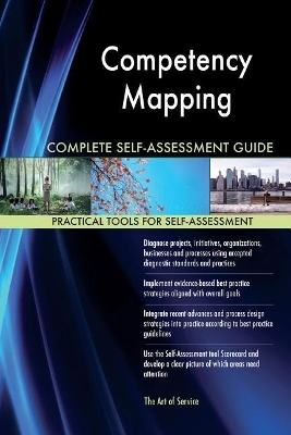 Competency Mapping Complete Self-Assessment Guide | Gerardus Blokdyk ...