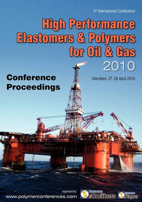 High Performance Elastomers & Polymers for Oil & Gas Conference ...