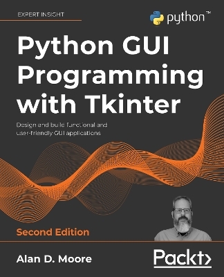 Python GUI Programming with Tkinter | Alan D. Moore Book | In-Stock ...