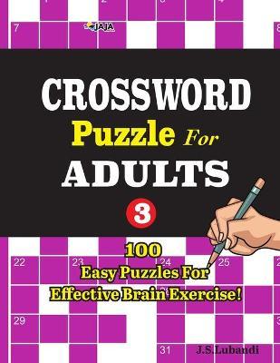 CROSSWORD Puzzles For Adults; Vol.3 - 100 Easy Puzzles for Effective ...