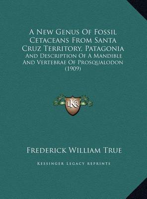 A New Genus of Fossil Cetaceans from Santa Cruz Territory, Pa New Genus ...