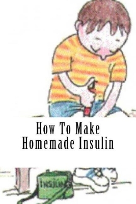 How To Make Homemade Insulin | Noah 950 Book | In-Stock - Buy Now | at ...