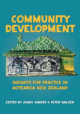 Community Development - Insights for Practice in Aotearoa New Zealand ...
