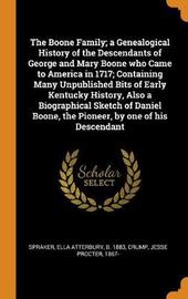 The Boone Family; A Genealogical History of the Descendants of George ...