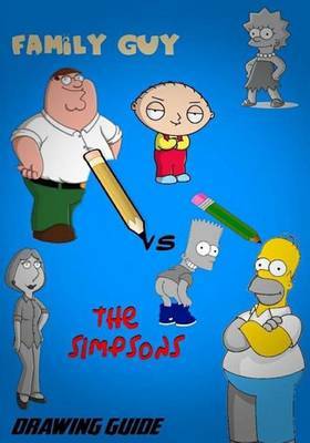 Family Guy Vs the Simpsons Drawing Guide: Draw Your Favourite Griffin ...