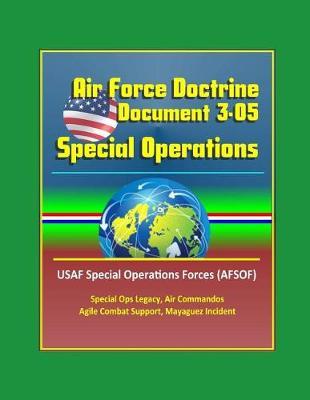 Air Force Doctrine Document 3-05, Special Operations - USAF Special ...