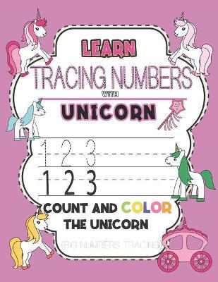 Learn & Tracing Numbers with Unicorn Count and Color the Unicorn (Big ...