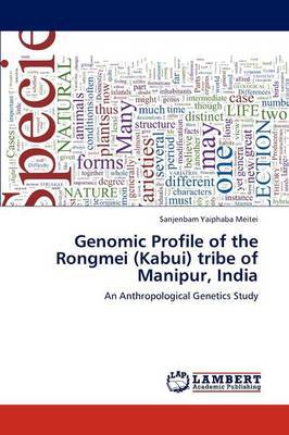 Genomic Profile of the Rongmei (Kabui) Tribe of Manipur, India | Meitei ...