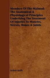 Menders Of The Maimed; The Anatomical & Physiological Principles ...