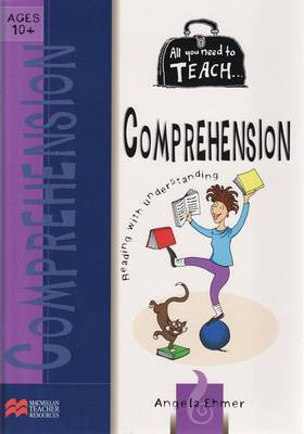 All you need to teach Comprehension: Ages 10+ | Angela Ehmer Book | Buy ...