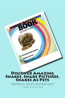 Snake Adventure Book - Discover Amazing Snakes, Snake Pictures, Snakes ...